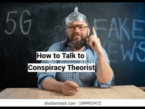 How to Talk to Conspiracy Theorist