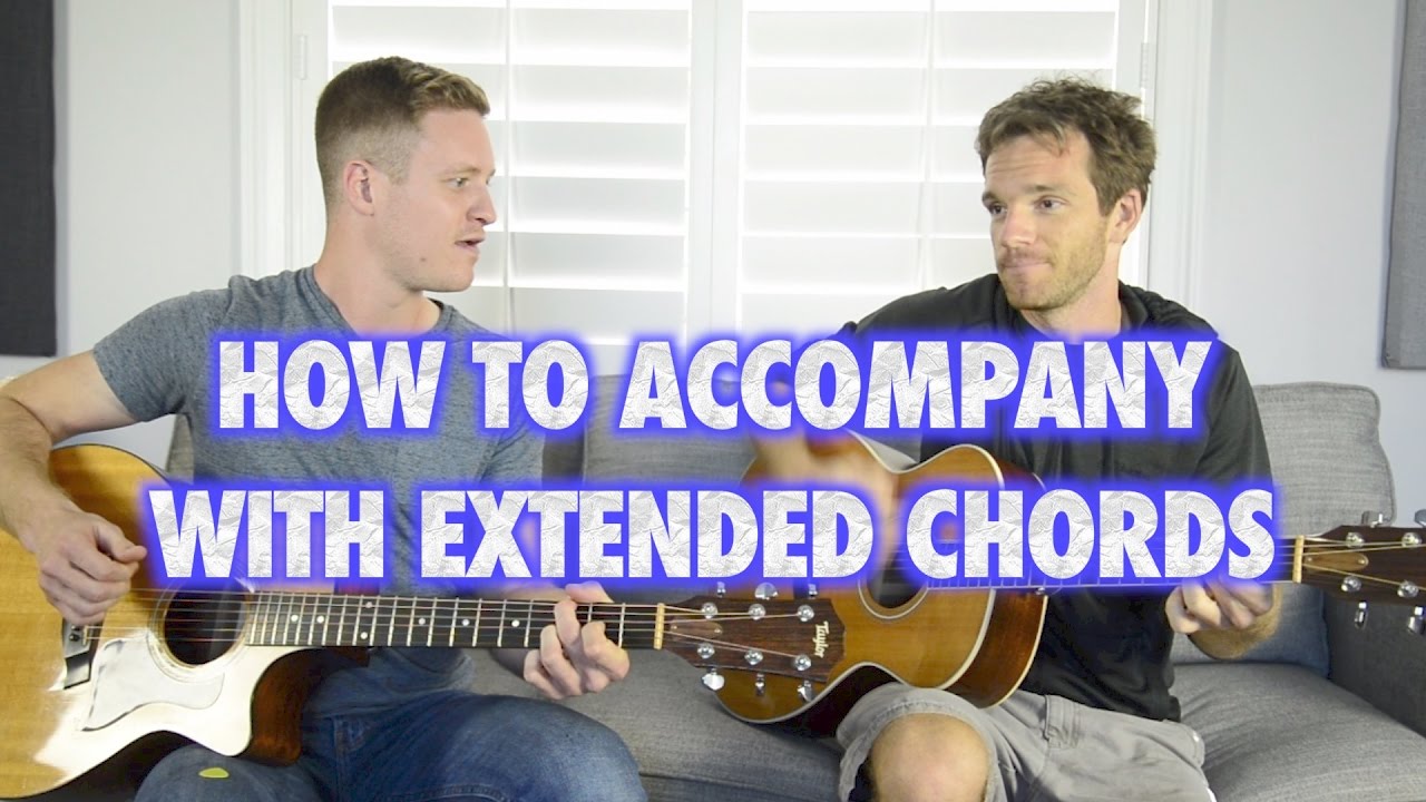 How to Accompany on Guitar with Extended Chords - YouTube