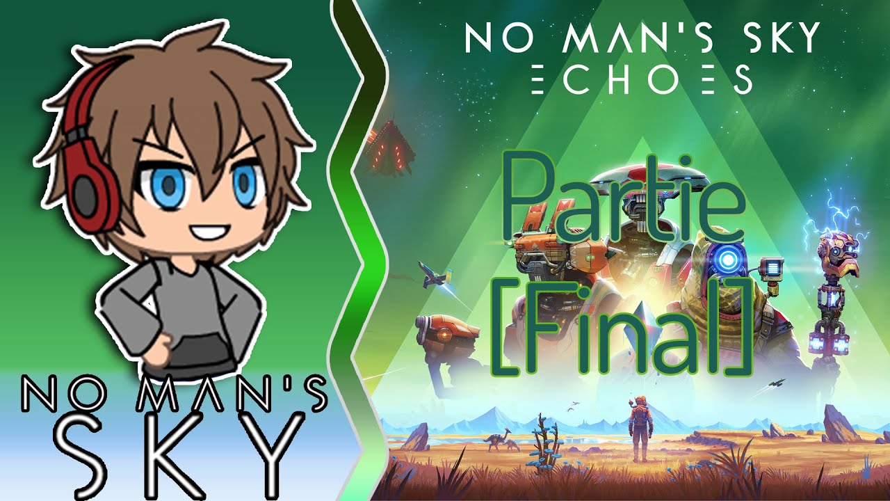 [LET'S PLAY] NMS - l'expéditon de l'Echoes Update (partie final) - YouTube