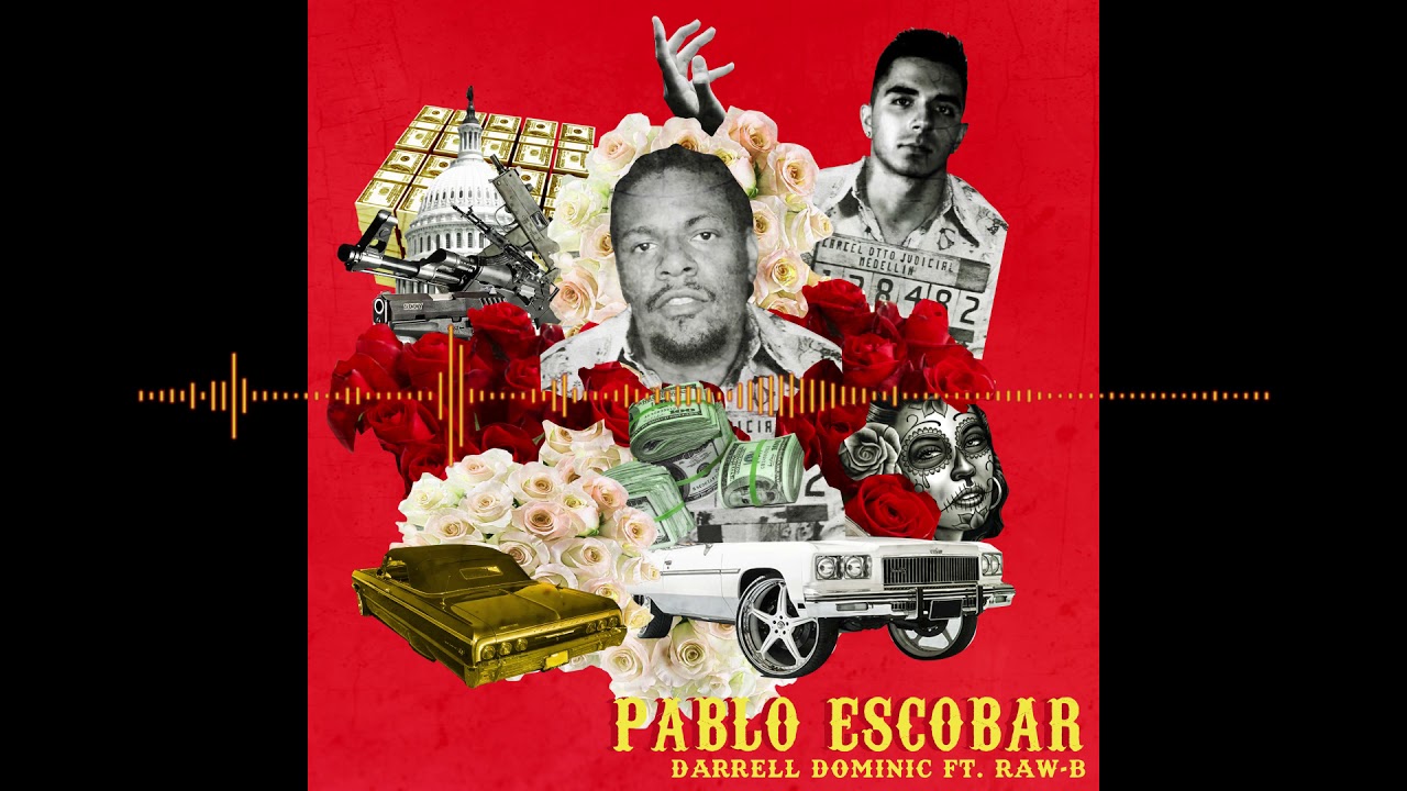 Darrell Dominic “Pablo Escobar” ft. Raw-B (Official Audio) - YouTube Music