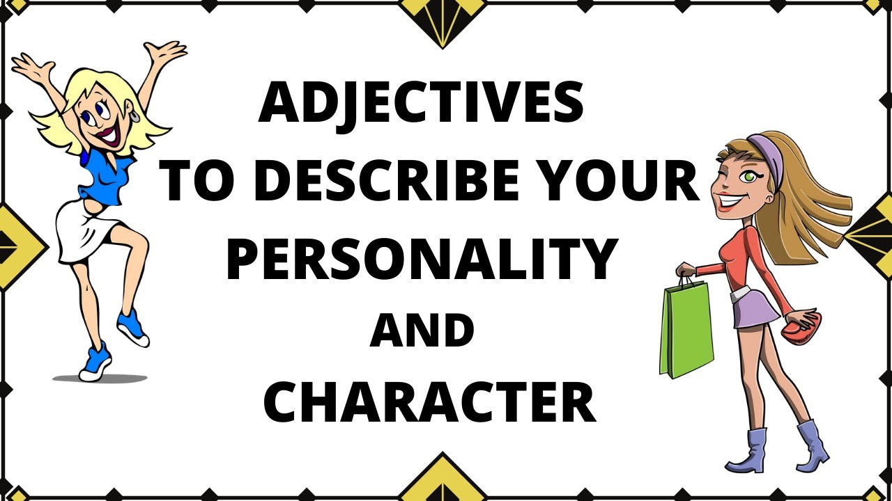 ADJECTIVES TO DESCRIBE YOUR PERSONALITY AND CHARACTER I Personality ...