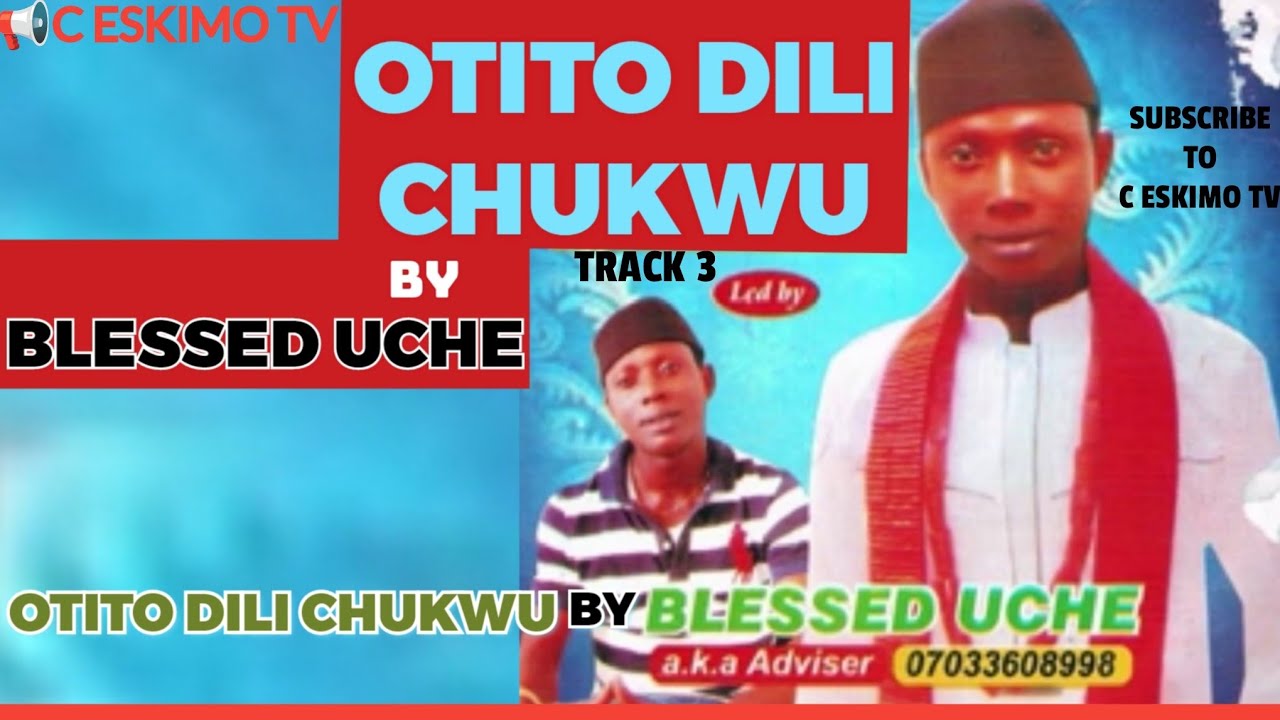 BLESSED UCHE - OTITO DILI CHUKWU 3 - YouTube
