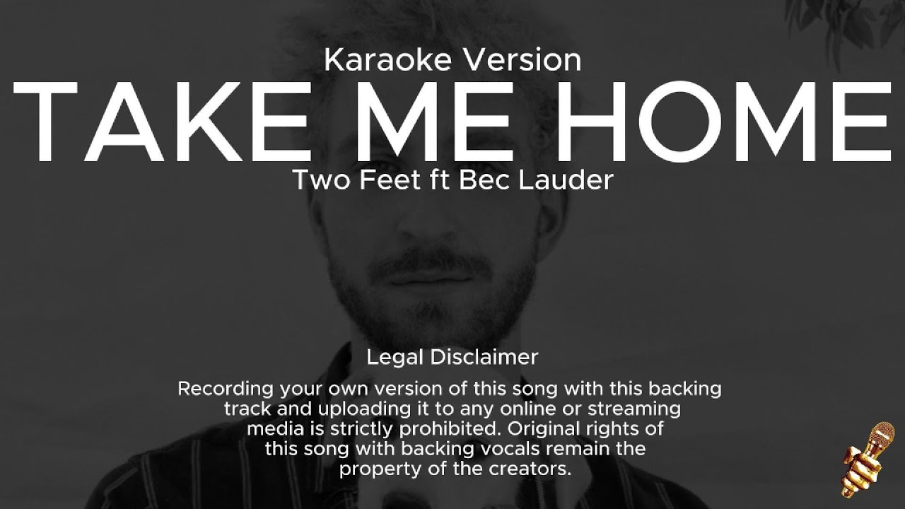 Two Feet ft Bec Lauder - Take Me Home (Karaoke Version) - YouTube