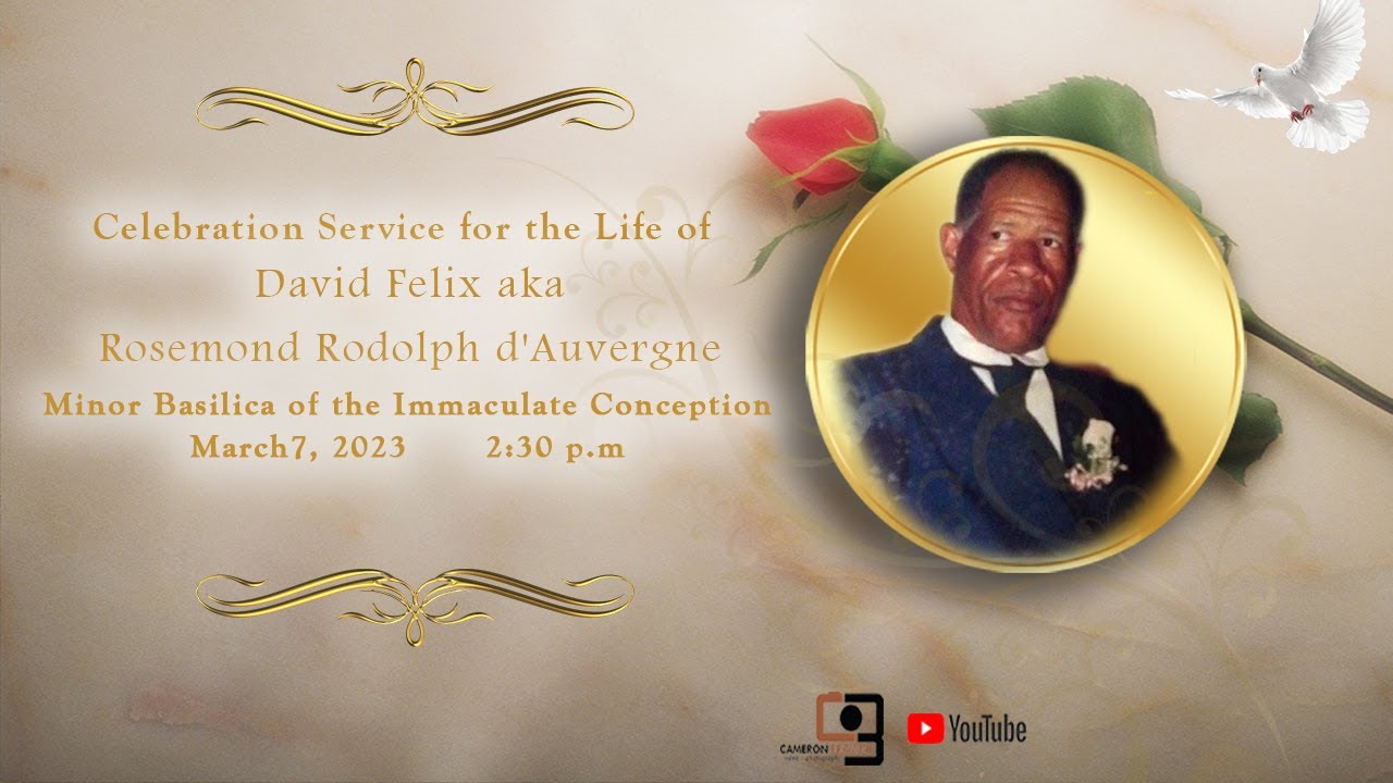 Celebration Service for the life of David Felix aka Rosemond Rodolph d ...