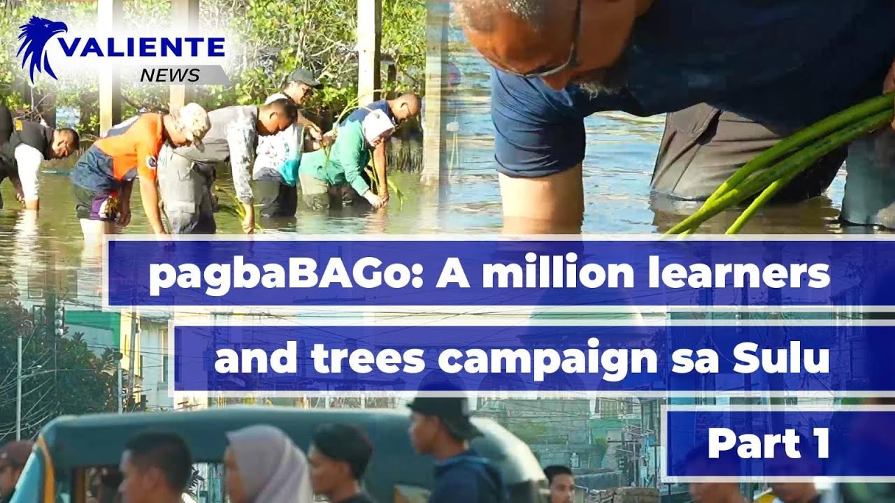 PAGBABAGO: A MILLION TREES CAMPAIGN SA ISLA NG SULU-PART 1 (22 Nov 2024 ...