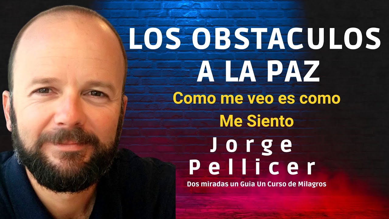 Jorge Pellicer - LOS OBSTACULOS A LA PAZ - Caminando Juntos con: Jorge Pellicer - YouTube