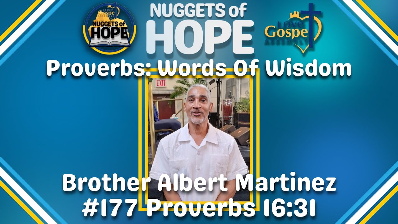 Brother Albert Martinez - Words Of Wisdom: Proverbs 16:31 (Nuggets of ...