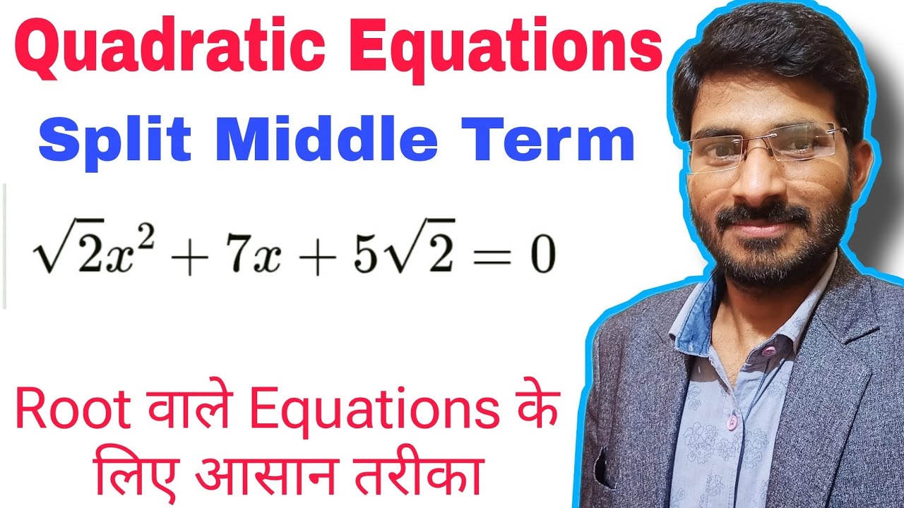 Solve Quadratic Equations by Split Middle Term | Quadratic Equations ...