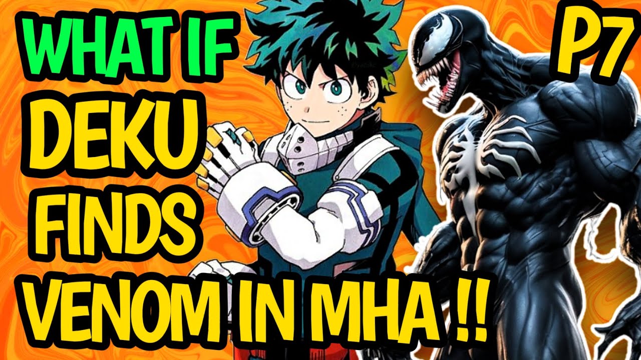 What if DEKU finds VENOM Symbiote in MHA !? VENOM, EDDIE & DEKU New ...