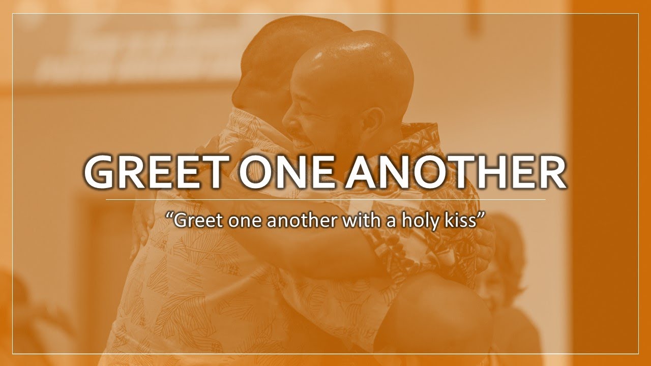 Greet One Another - YouTube
