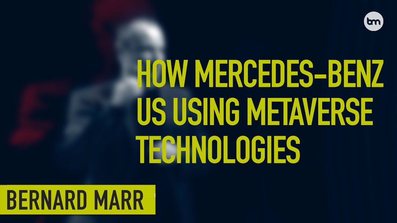 Mercedes Benz in the Metaverse: Using VR and AR To Transform Operations ...