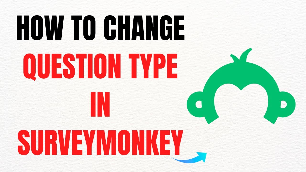 How to Change Question Type in SurveyMonkey – Full Guide - YouTube