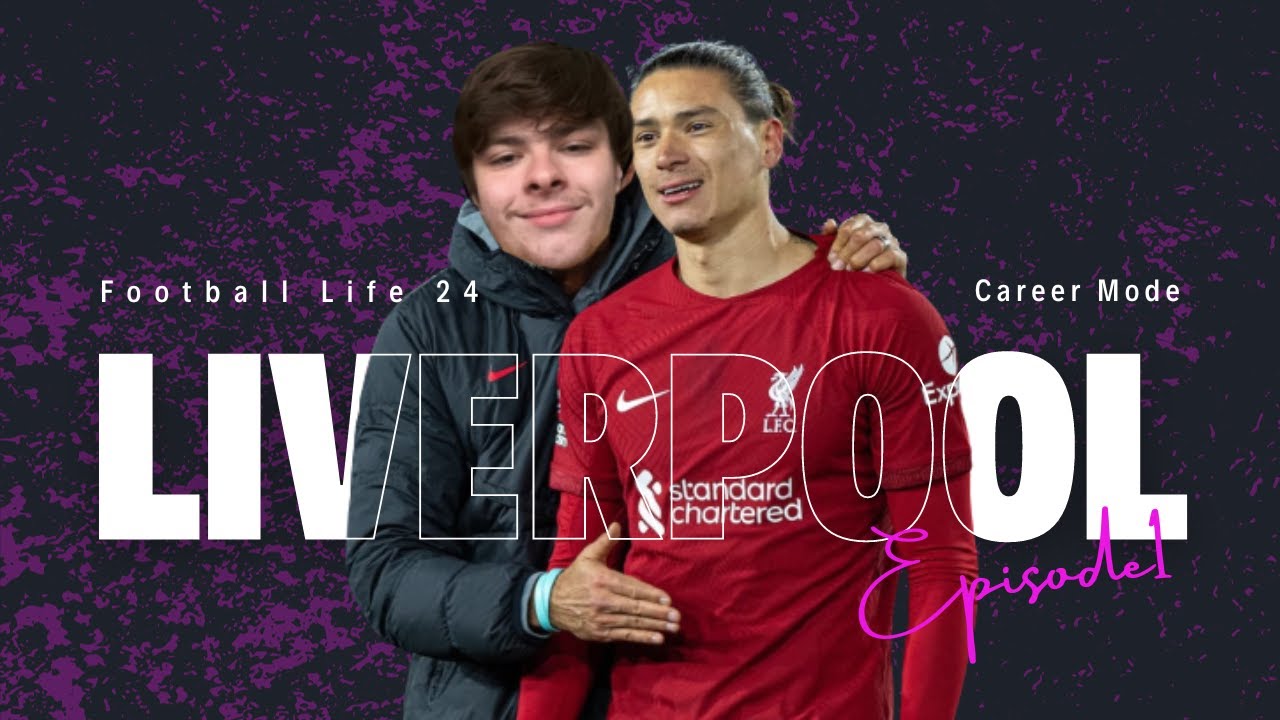 THE START - LIVERPOOL CAREER MODE EPISODE ONE - Football Life 24 - YouTube