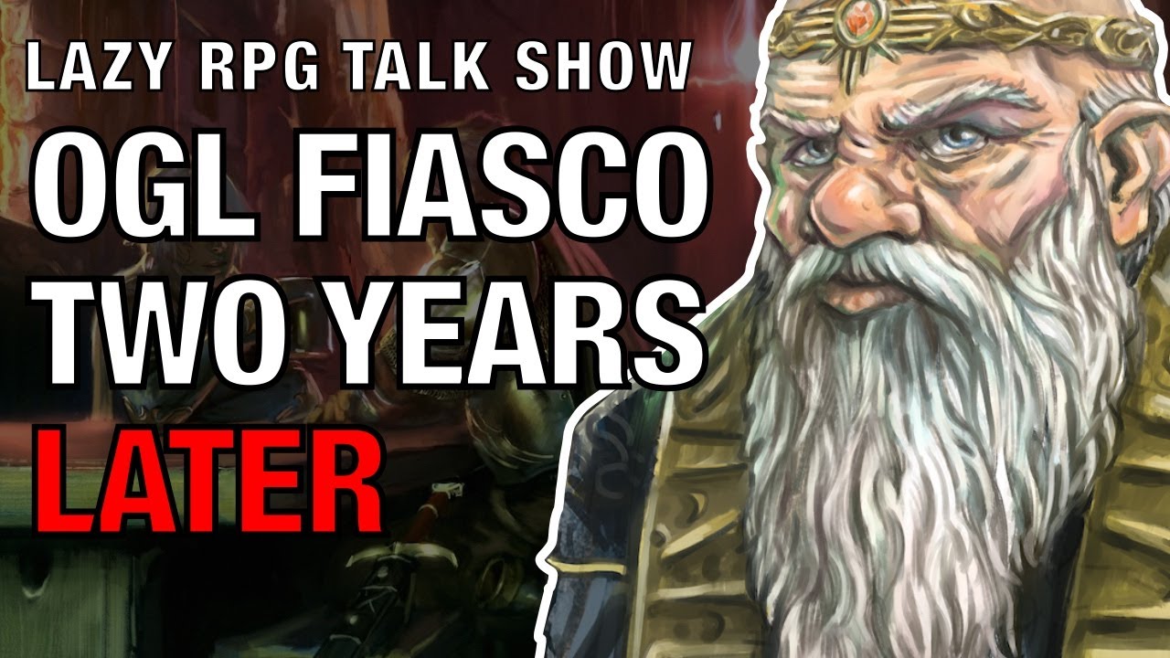 OGL Fiasco Two Years Later – Lazy RPG Talk Show - YouTube