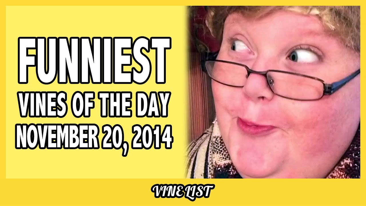 Funny Vines - Funniest Vines of November 20, 2014 - YouTube