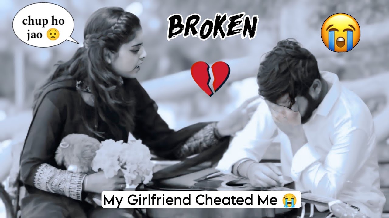 My Girlfriend Cheated Me 😭 | Heart Broken 💔 Singing Video ...