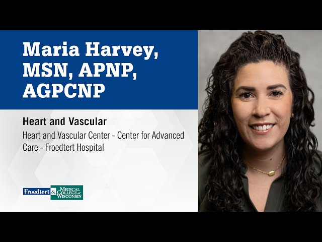 Maria Harvey, MSN, APNP, AGPCNP | Froedtert & the Medical College of ...