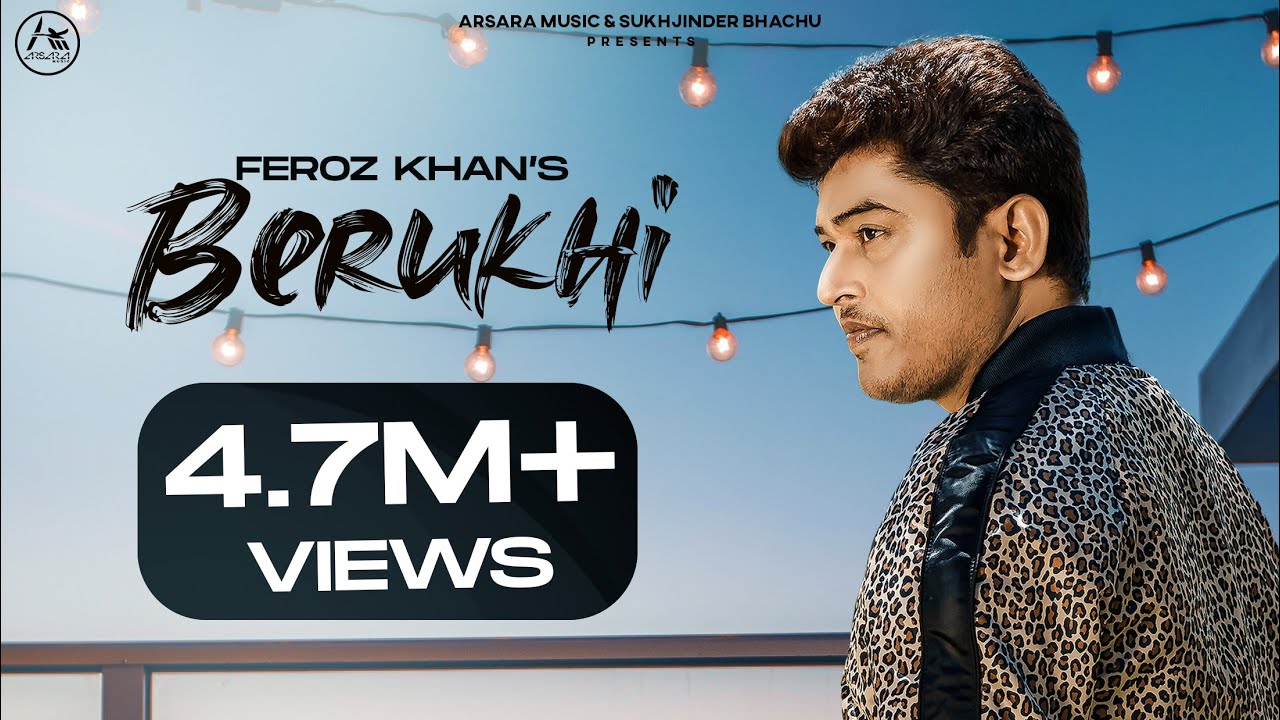 BERUKHI (Full Video 4K) Feroz Khan | Arsara Music | JCee Dhanoa ...