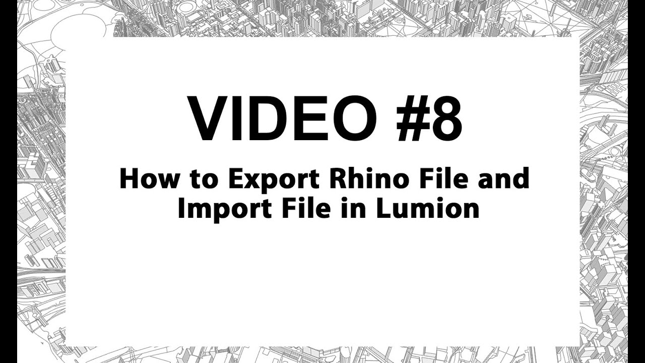 Video#8 How to Export Rhino File and Import File in Lumion - YouTube