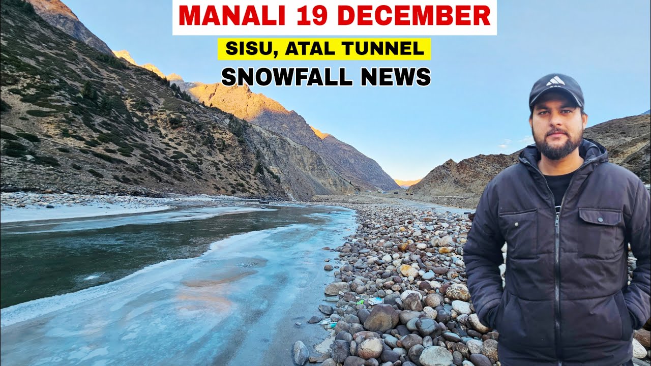 Manali 19 December Latest Snowfall news Atal tunnel,sisu Solangvalley ...