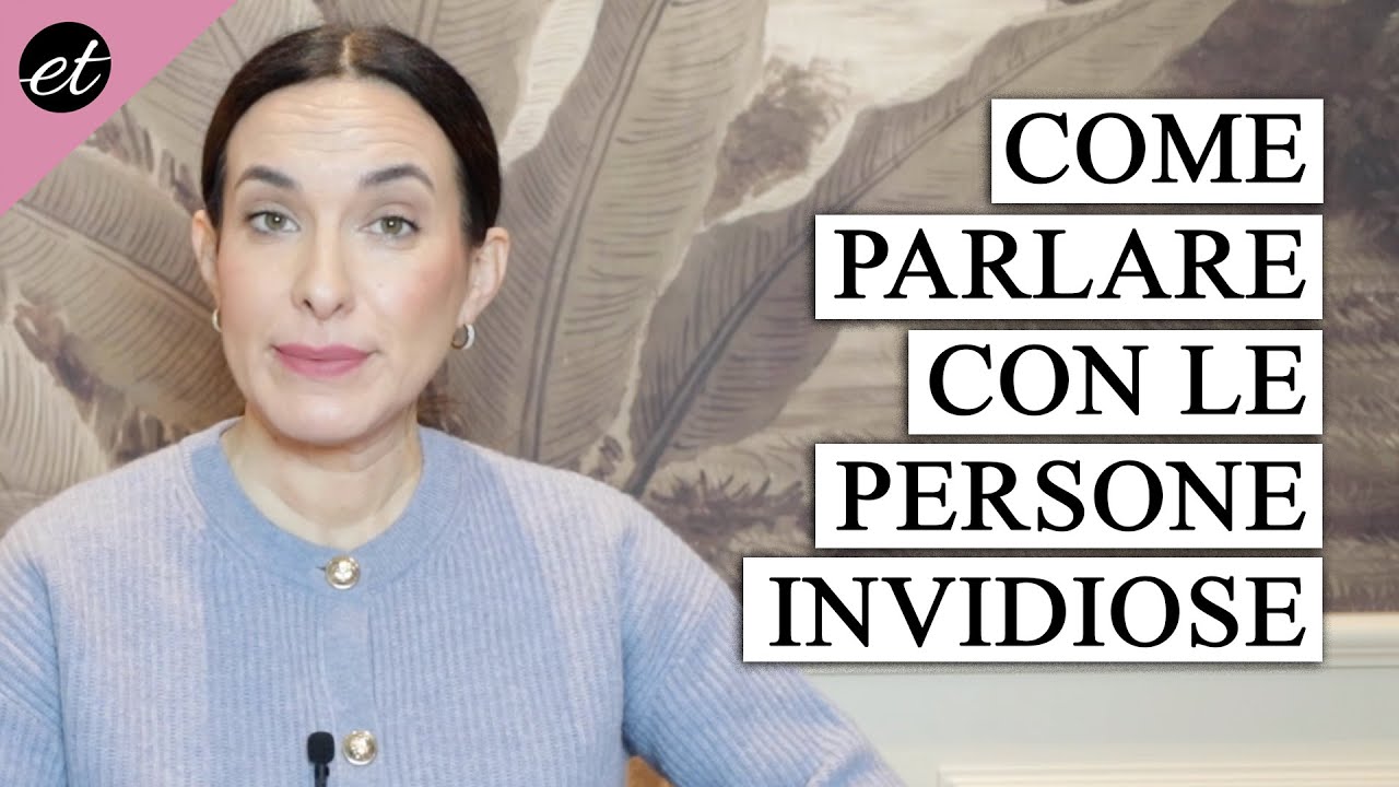 COME GESTIRE/PARLARE CON LE PERSONE INVIDIOSE - YouTube