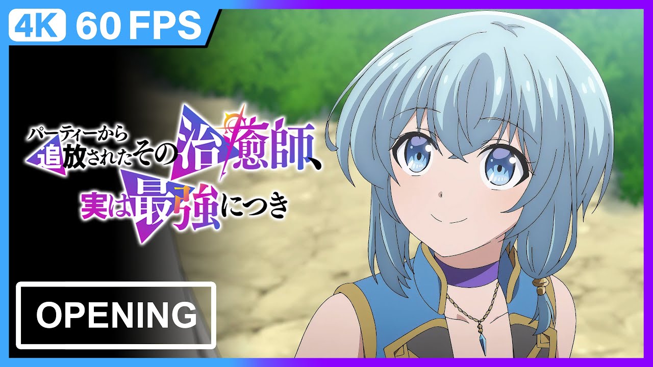 The Healer Who Was Banished From His Party, Is, in Fact, Strongest ...