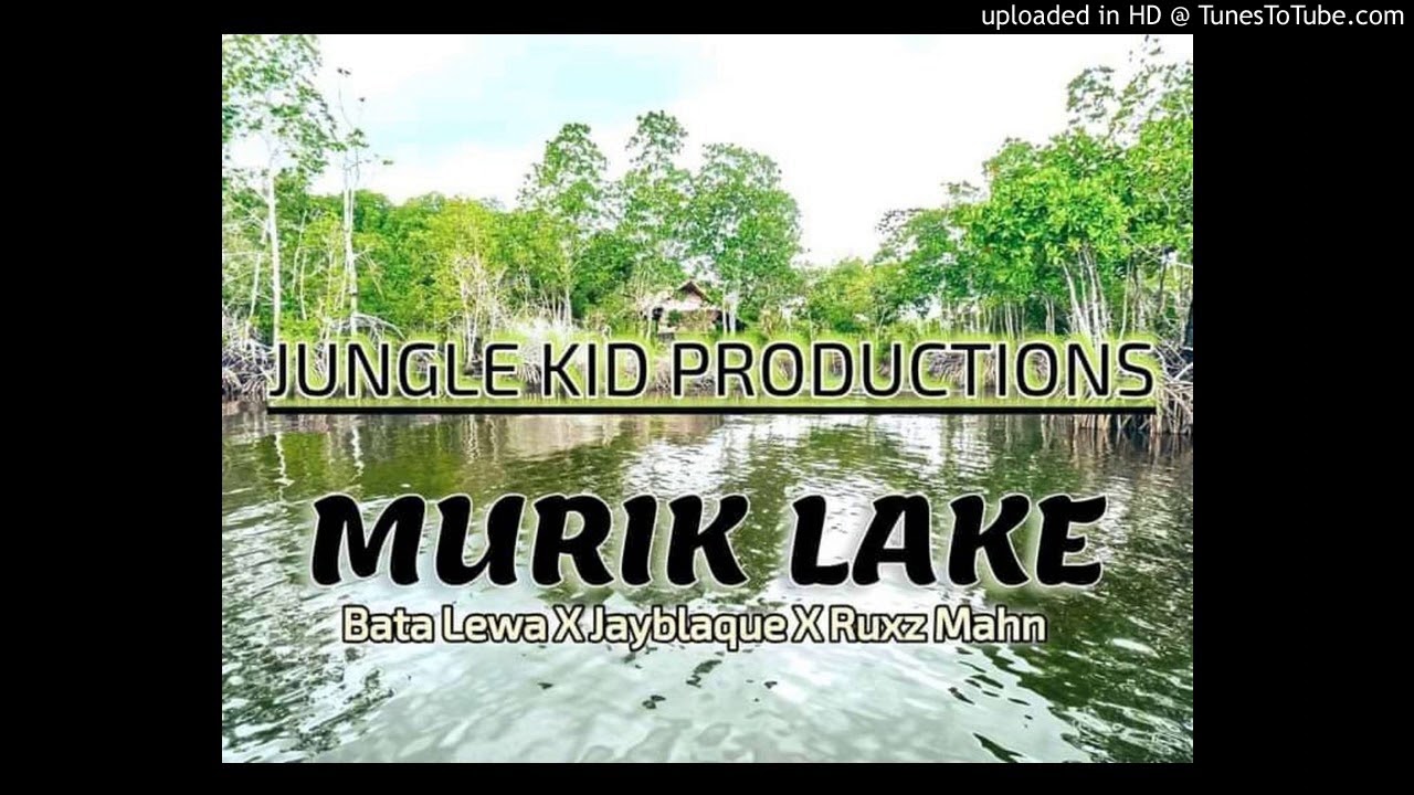MURIK LAKE (2021) - BATA LEWA Ft. JAYBLAQUE & RUXZ MAHN [Jungle Kid ...