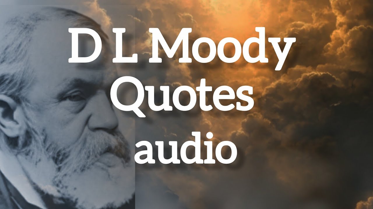 D L Moody Quotes - YouTube
