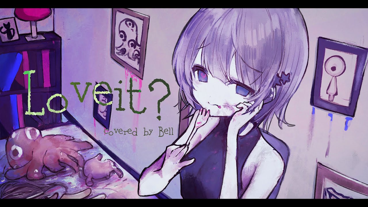 【オリジナルMV】Loveit? / biz×ZERA feat LOLUET (cover) - Bell - YouTube