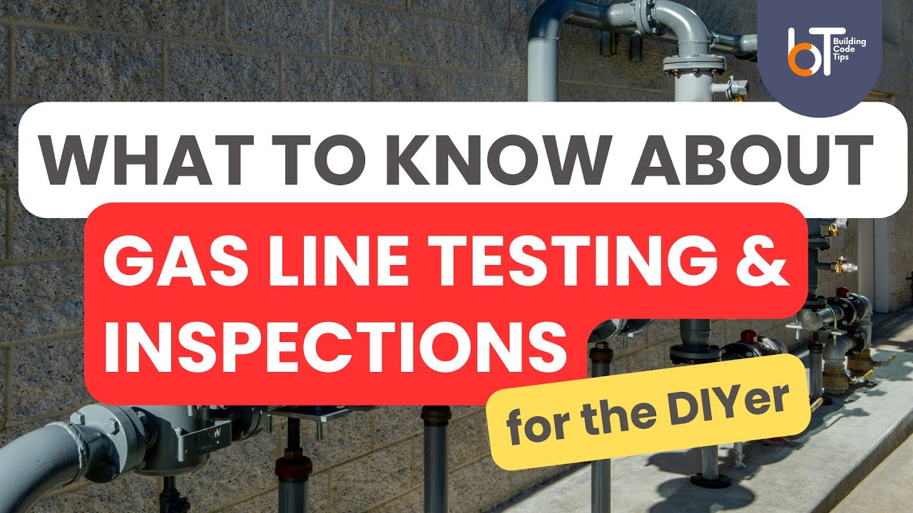 GAS LINE TESTING AND INSPECTION REQUIREMENTS | DIY - YouTube