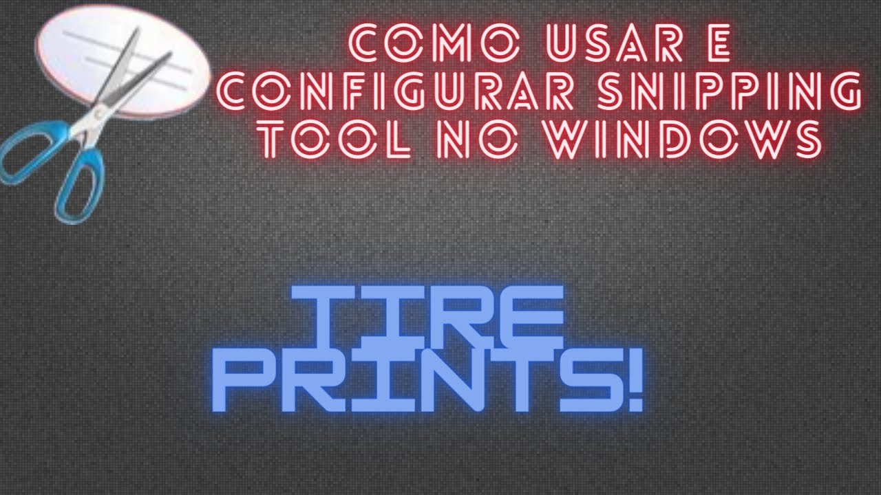 Como USAR e CONFIGURAR o Snipping Tool - YouTube