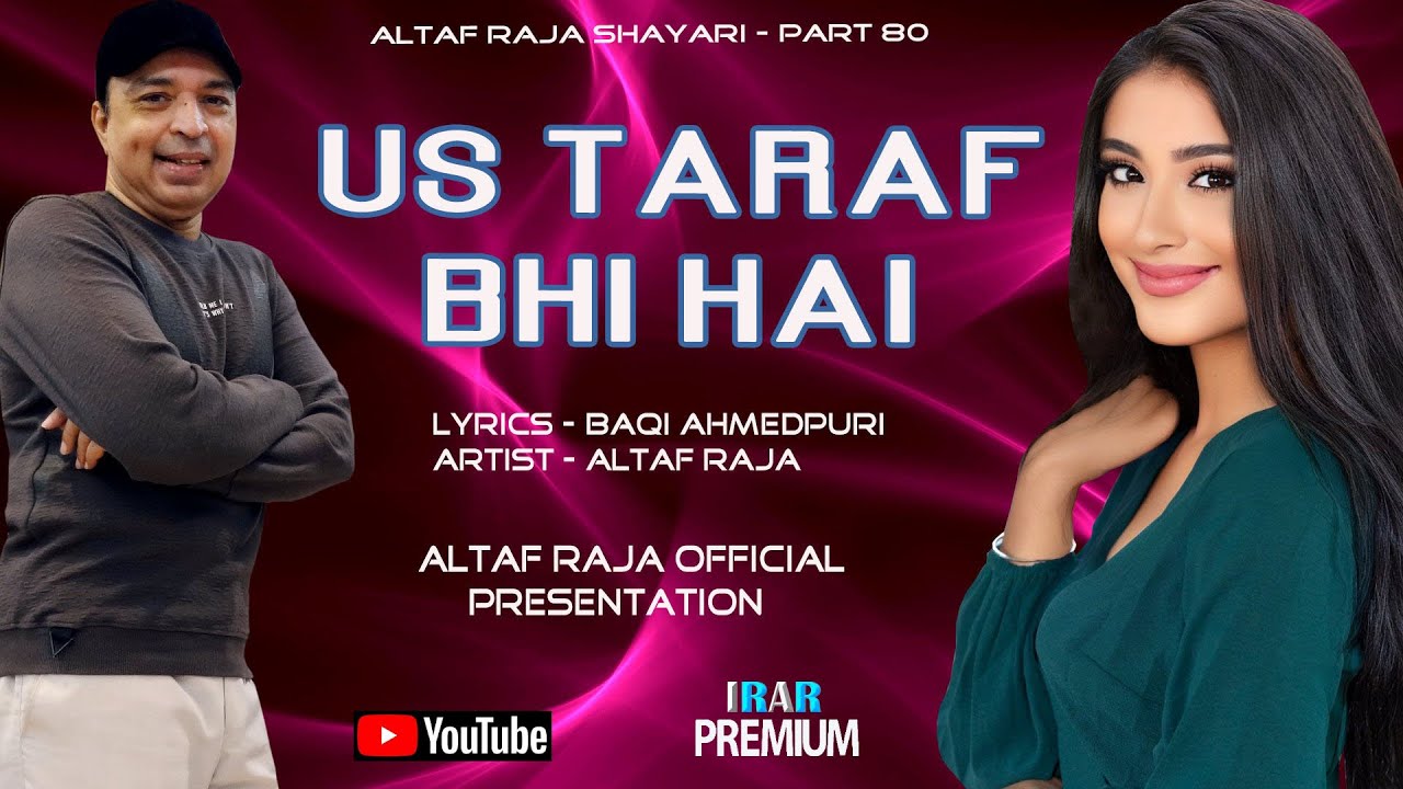 US TARAF BHI HAI ! ALTAF RAJA SHAYARI - PART 80 - YouTube