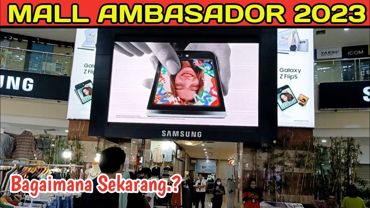 MALL AMBASSADOR KUNINGAN 2023 JAKARTA SELATAN- BAGAIMANA SEKARANG.? # ...