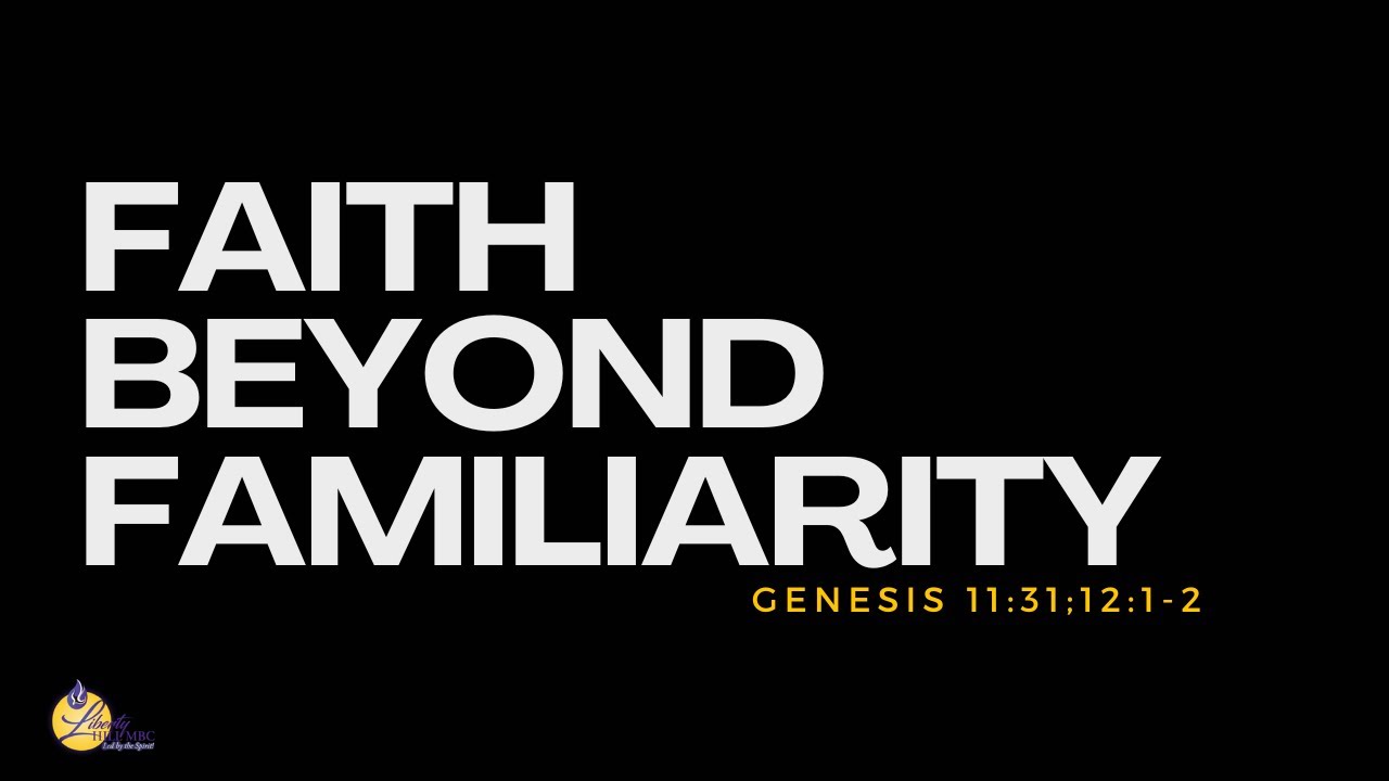 Faith Beyond Familiarity-1/26/25 - YouTube