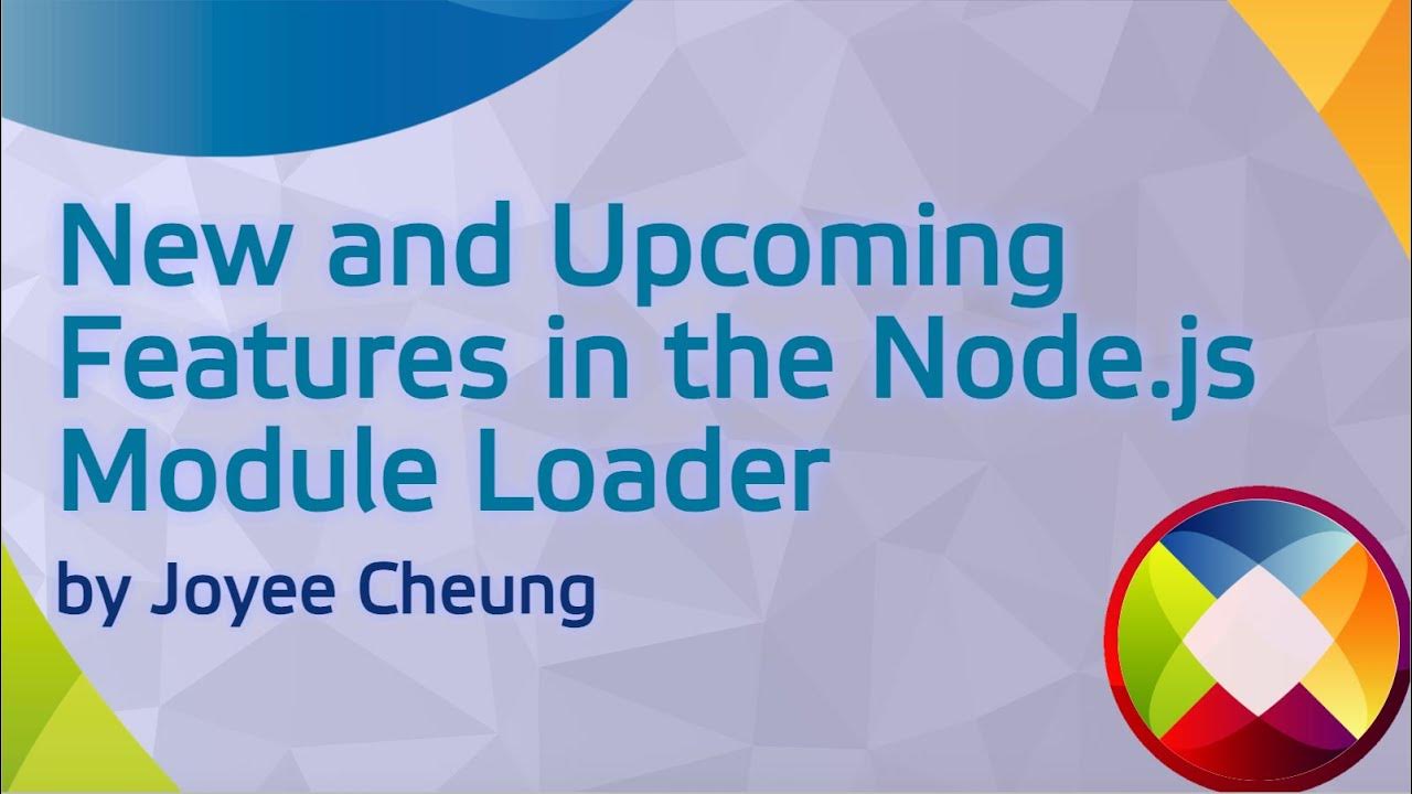 New and Upcoming Features in the Node.js Module Loader - YouTube