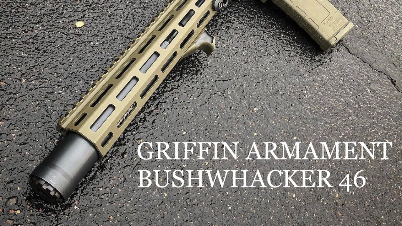 GRIFFIN ARMAMENT - BUSHWHACKER 46 REVIEW - YouTube