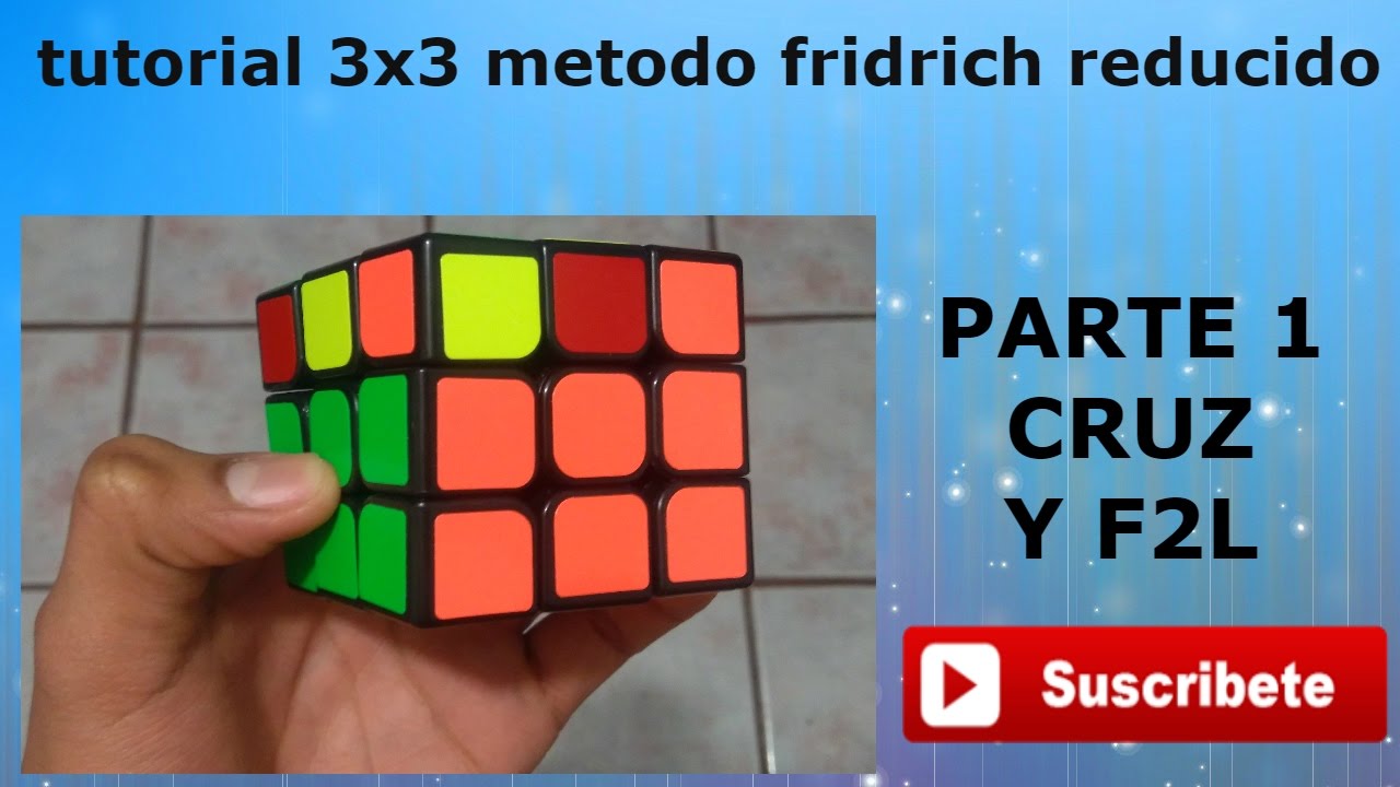 Tutorial cubo de rubik 3x3 nivel intermedio - (metodo fridrich reducido) PARTE 1 - YouTube