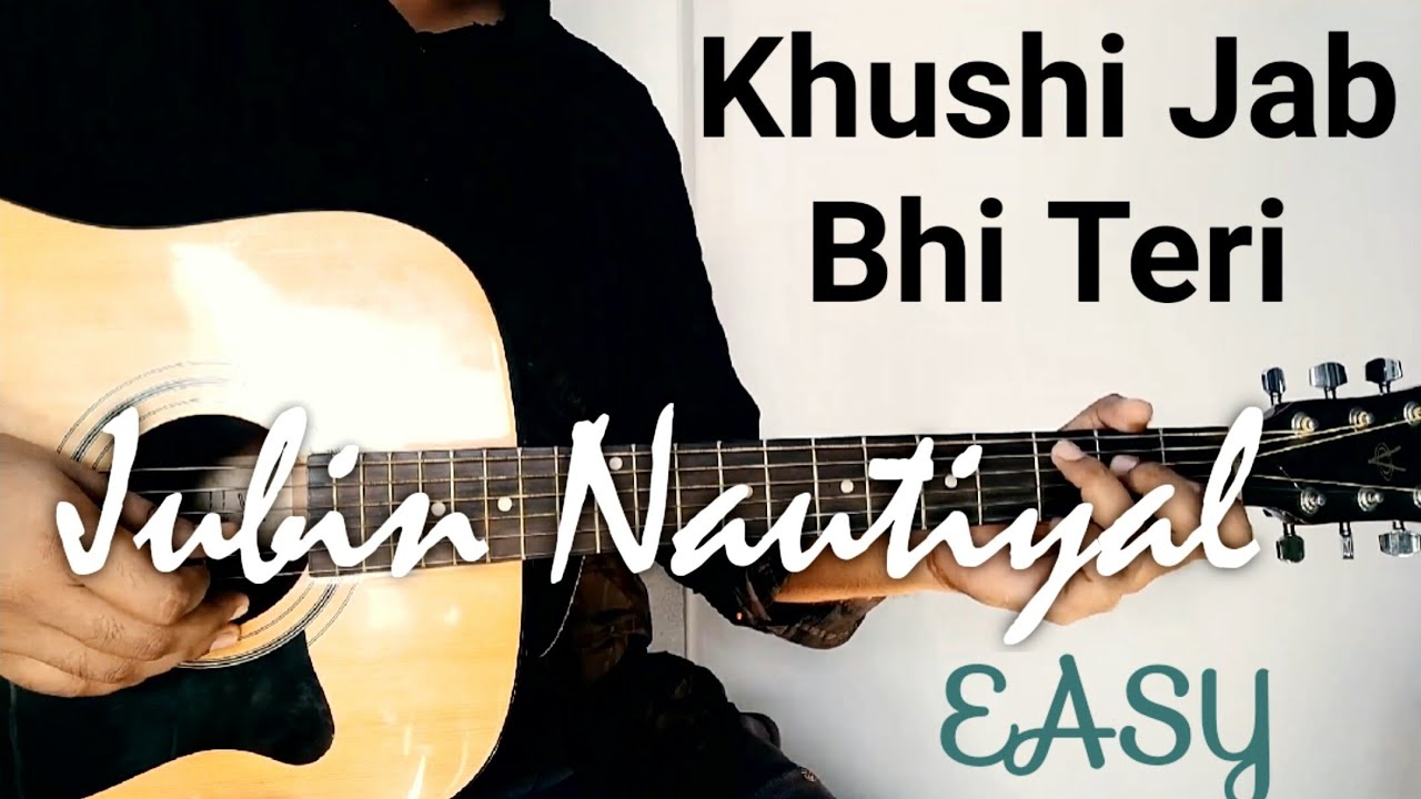 Khushi Jab Bhi Teri Easy Guitar Lesson Jubin Nautiyal Chords Youtube