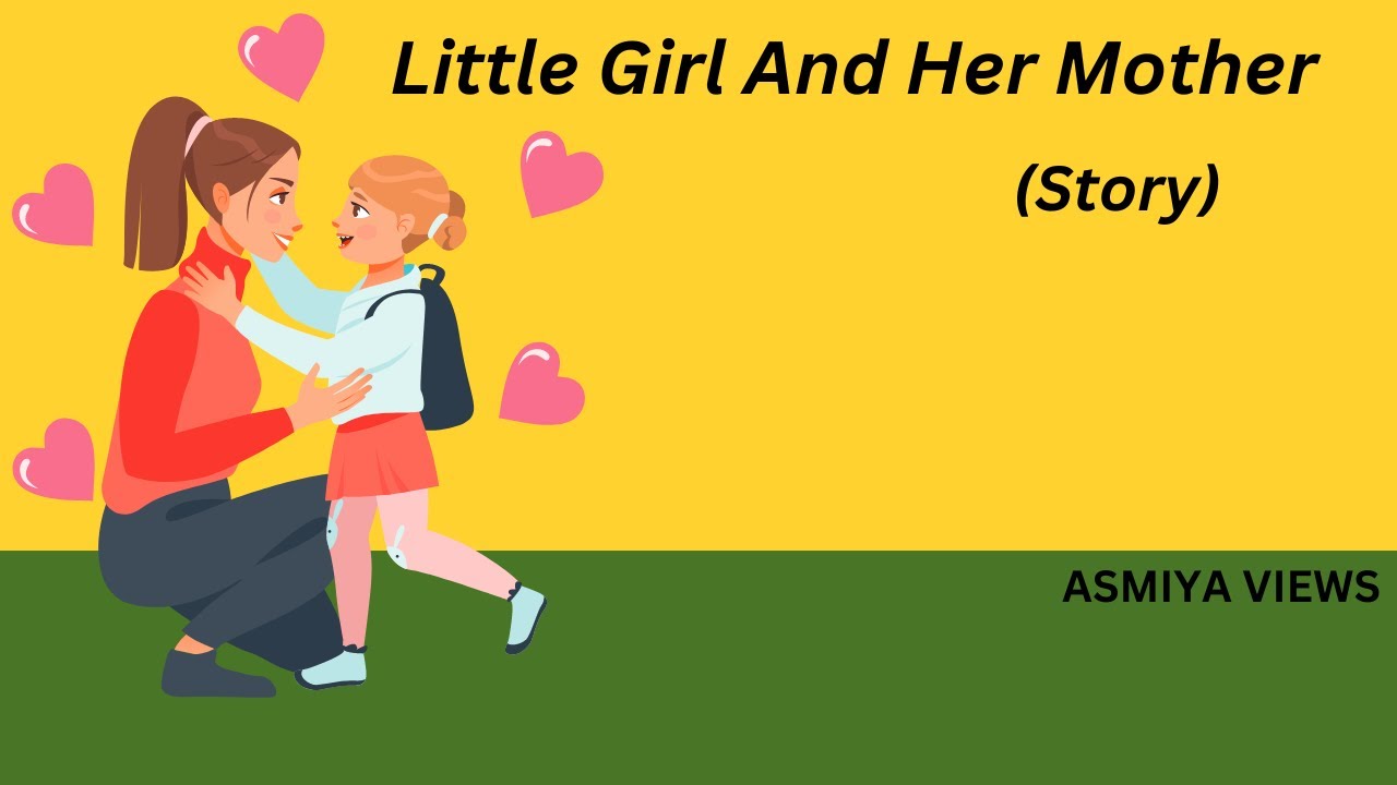 Mom & Daughter Story: Life Lesson for Kids & Parents #moralstories # ...