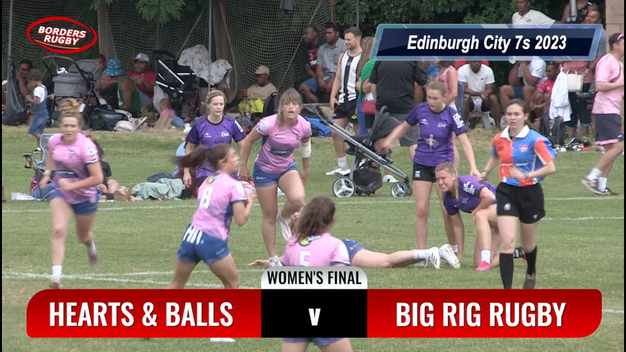 EDINBURGH CITY 7s WOMEN'S FINAL - HEARTS & BALLS v BIG RIG RUGBY - 17.6 ...