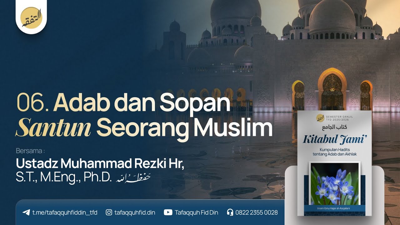 06. Adab dan Sopan Santun Seorang Muslim | Ustadz Muhammad Rezki Hr, S ...