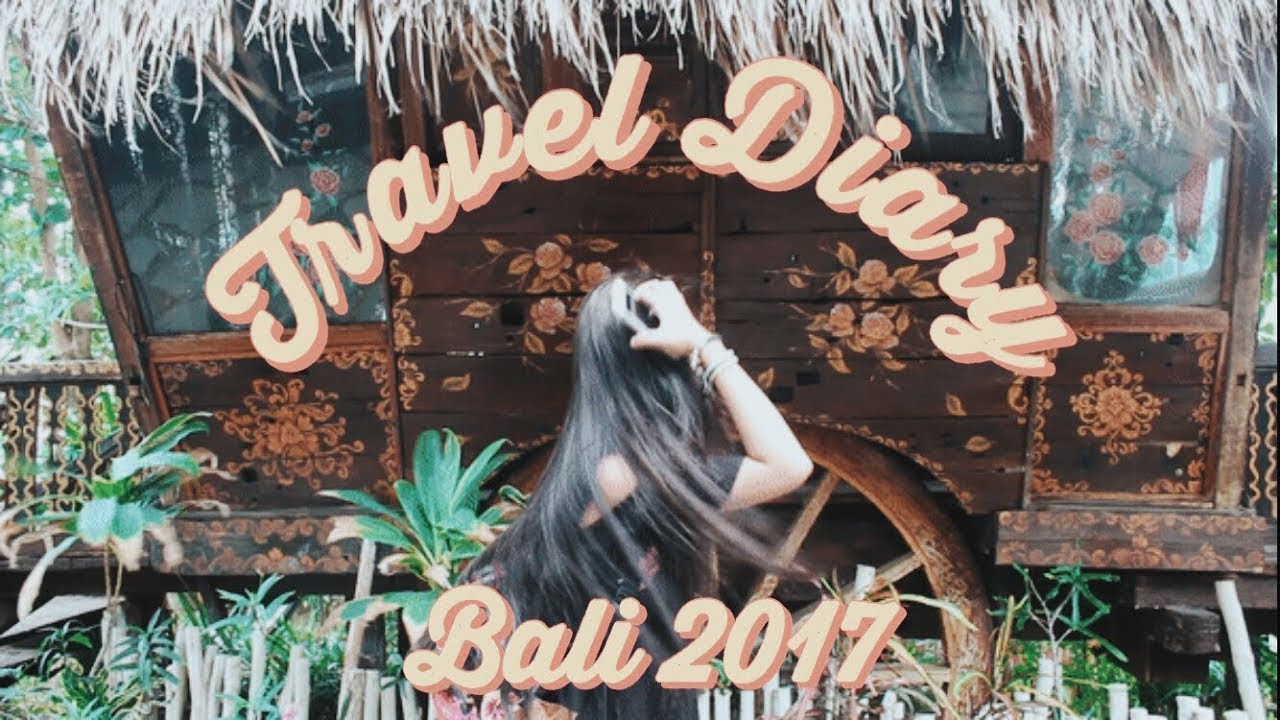 Travel Diary 2017: Bali, Indonesia. - YouTube