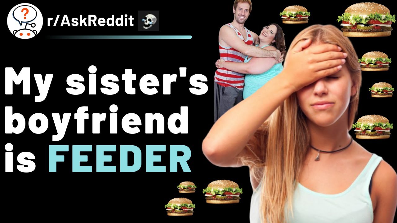 Aita For Telling My Sister The Reason Her Bf Is With Her Is Because Of