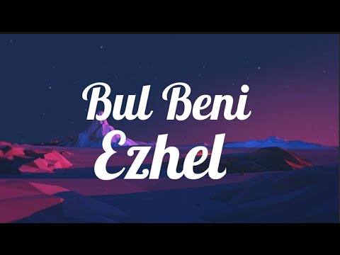 Bul Beni Ezhel ( lyrics )  video