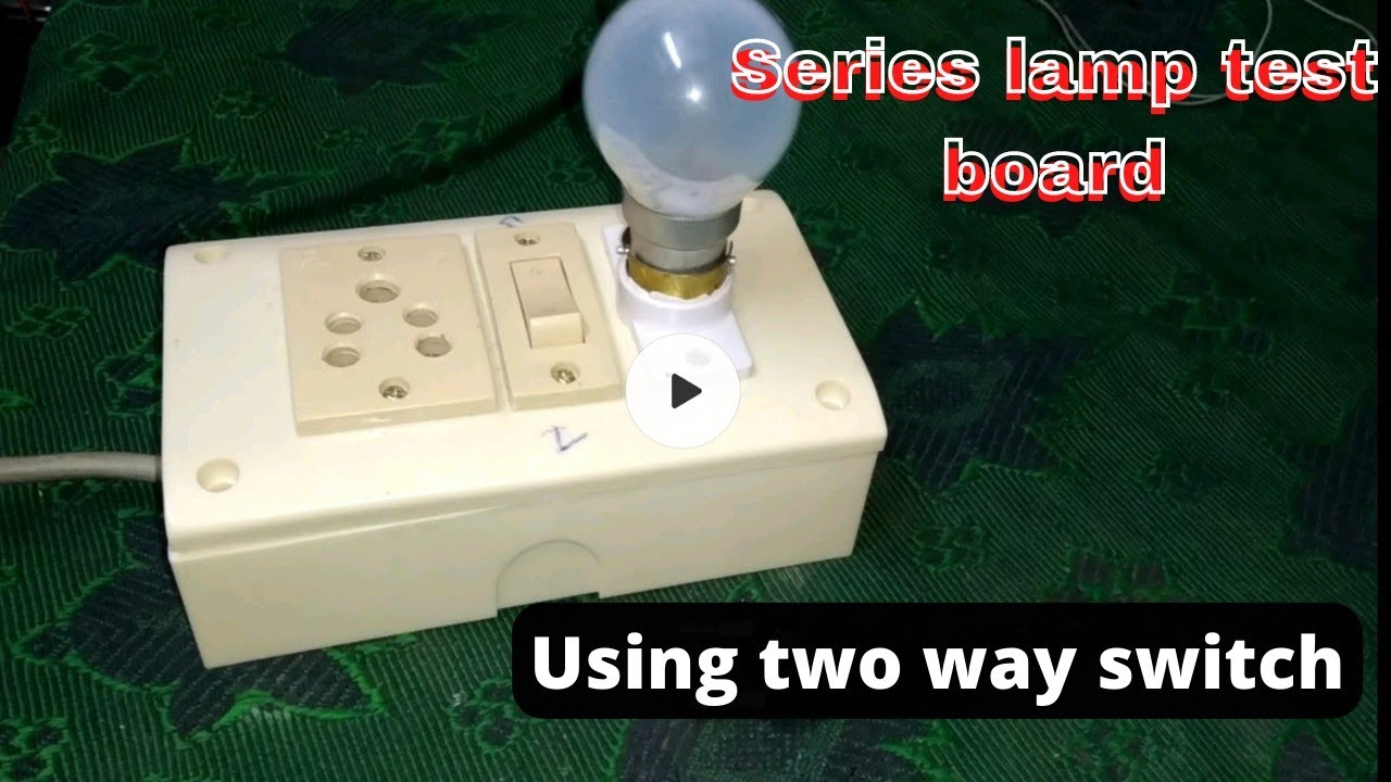 Series test lamp board two way switch in tamil | how to make test lamp ...