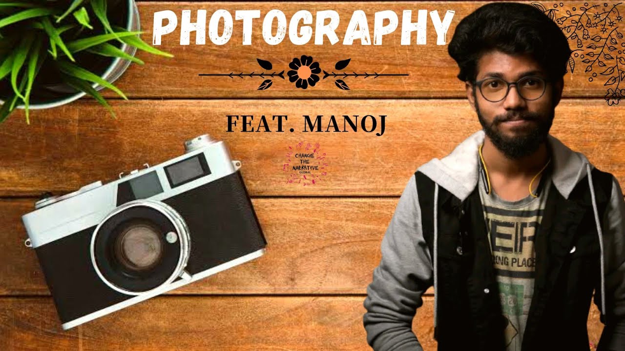 A Journey Through the Lens | EP - 5 | Manoj | Photography | the ...