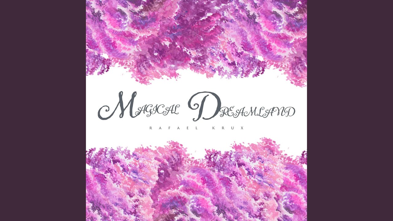Magical Dreamland - YouTube