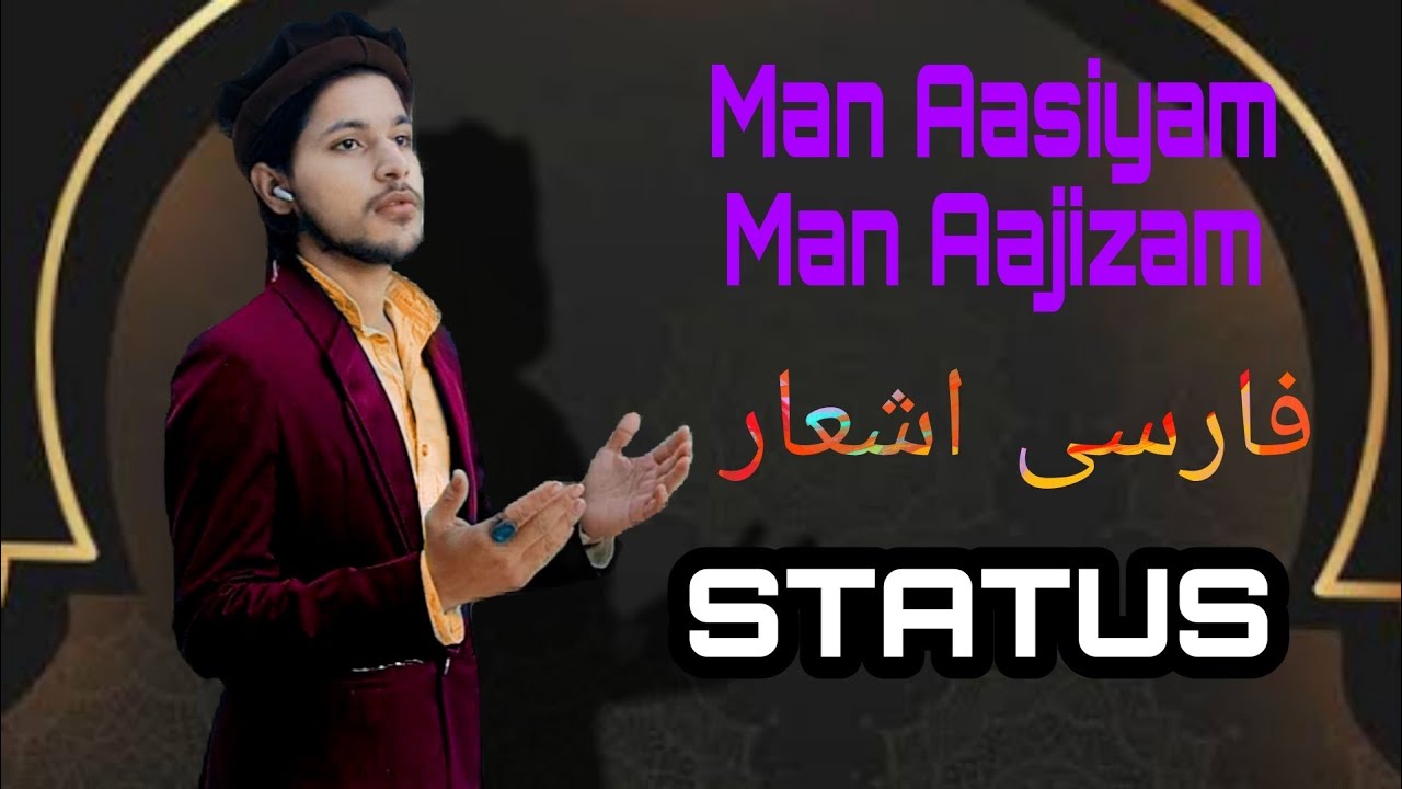#status#beautiful Man Aasiyam Man Aajizam Status__Farsi Ashaar__By Mohd ...