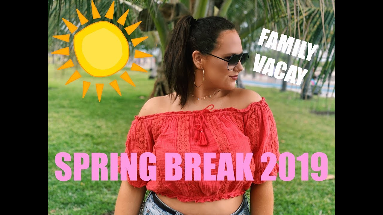 SPRING BREAK 2019 VLOG - YouTube