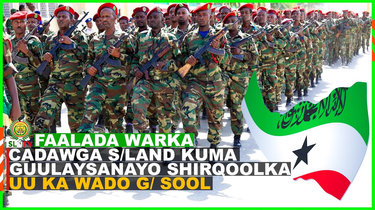 FAALLADA WARKA Cadawga Somaliland marnaba kuma Guulaysanaayo Shirqoolka ...